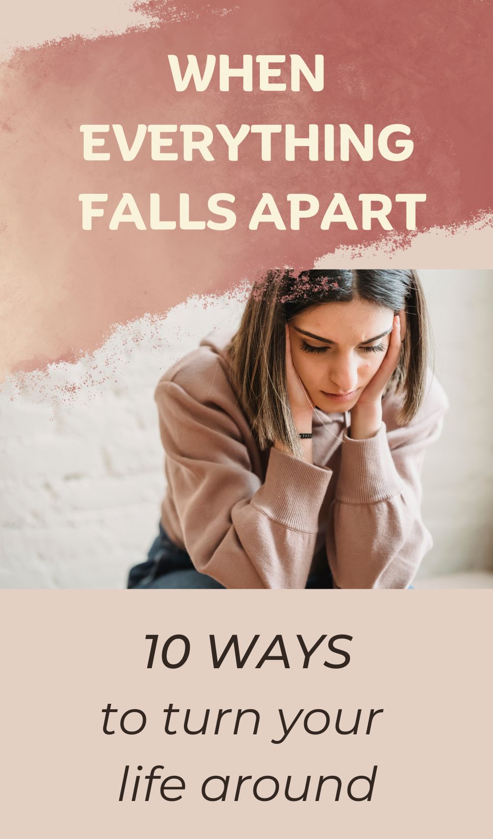 When Everything Falls Apart:10 Ways To Turn Your Life Around
