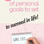 35 Helpful Examples of Personal Goals You Need to Set