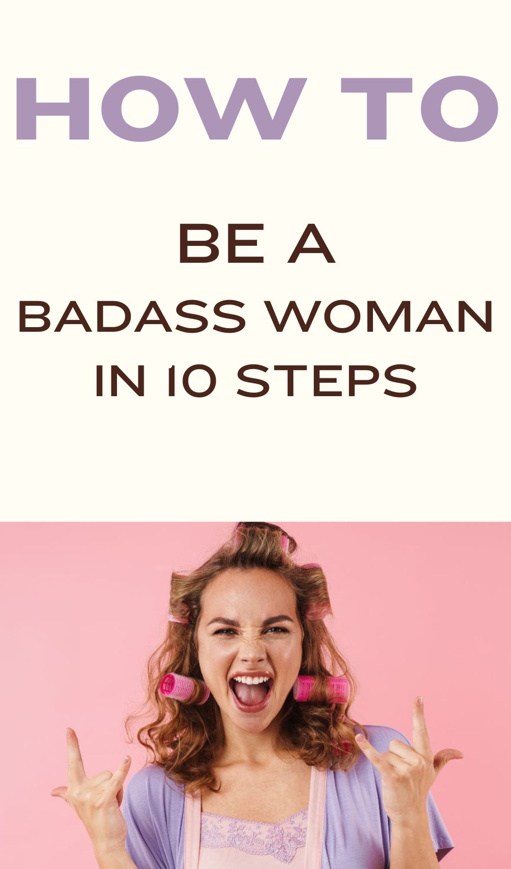 How To Be A Badass Woman In 10 Simple Ways