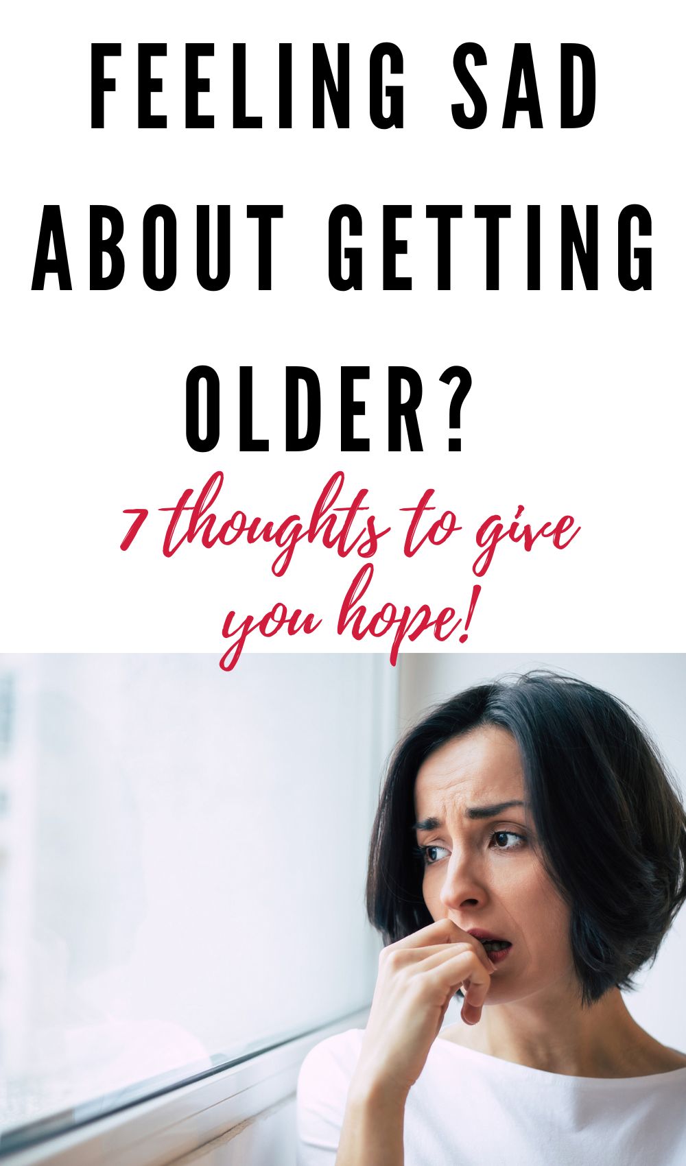 Feeling Sad About Getting Older? 7 Thoughts To Cheer You Up