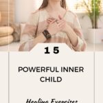 15 Powerful Inner Child Healing Exercises