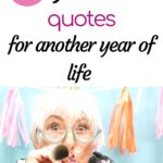 40 Thankful For Another Year Quotes