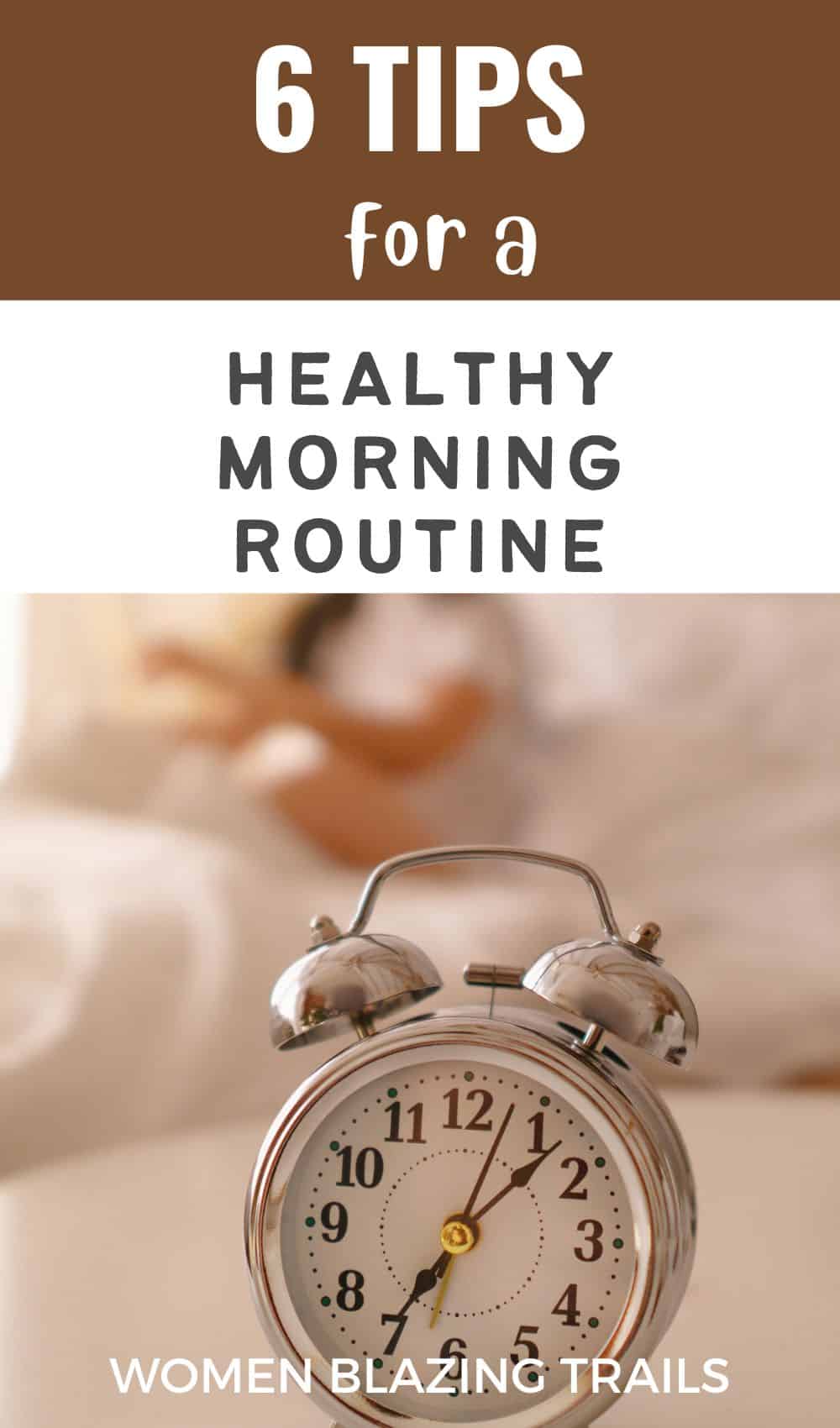 Healthy Morning Routines For Women: 6 Tips to Start Your Day Off Right!