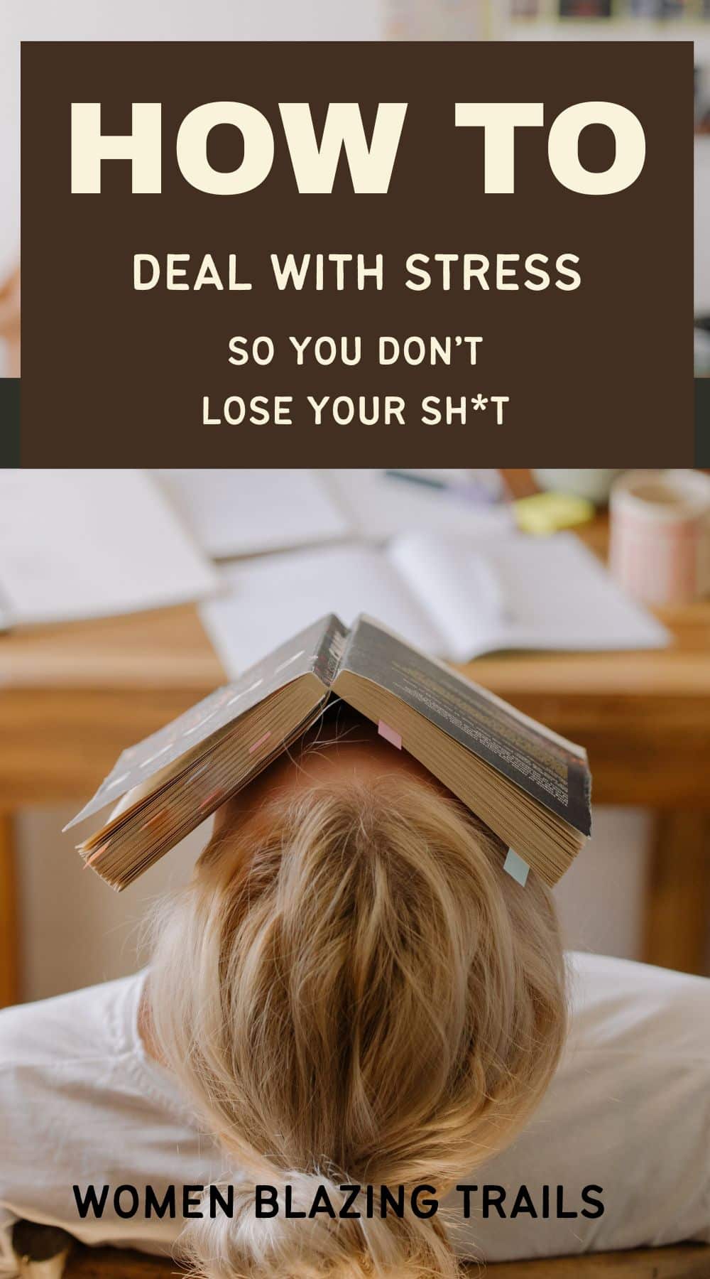 10 Simple Ways to Deal With Stress so You Don't Lose Your Sh*t